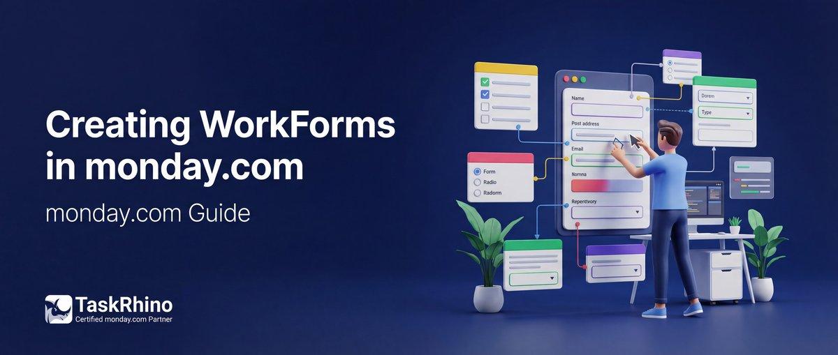 Form Monday: Create Custom WorkForms Effortlessly